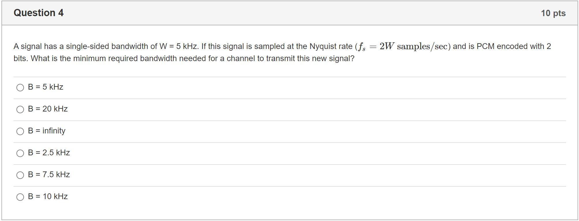 Solved Question 4 10 pts 2W samples/sec) and is PCM encoded | Chegg.com