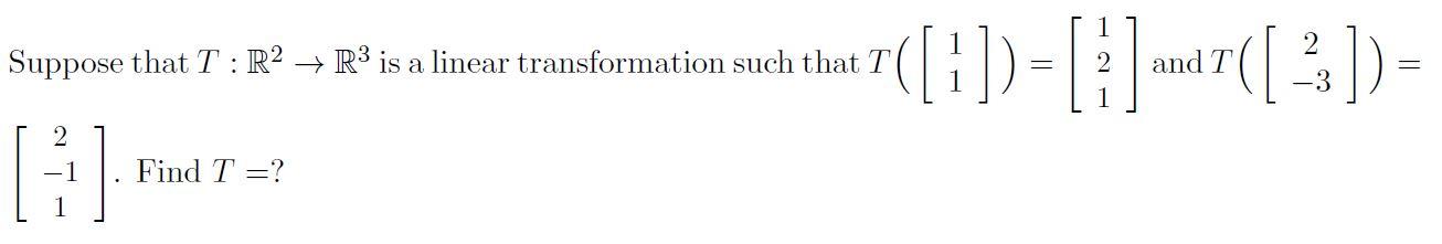 Solved Suppose that T : R2 + R3 is a linear transformation | Chegg.com