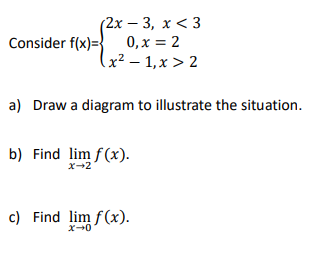 Solved Consider f(x)=⎩⎨⎧2x−3,x 2 a) Draw a | Chegg.com