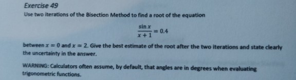 Solved Exercise 49 Use two iterations of the Bisection | Chegg.com