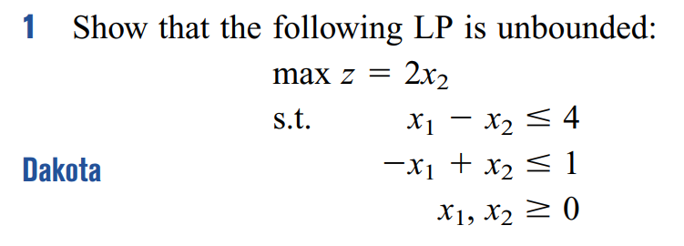 Solved 1 Show that the following LP is unbounded: max z = | Chegg.com