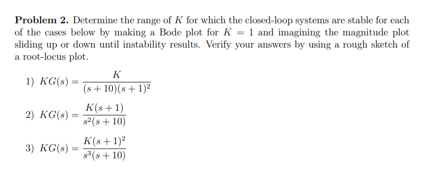 Solved Problem 2. ﻿Determine the range of K ﻿for which the | Chegg.com