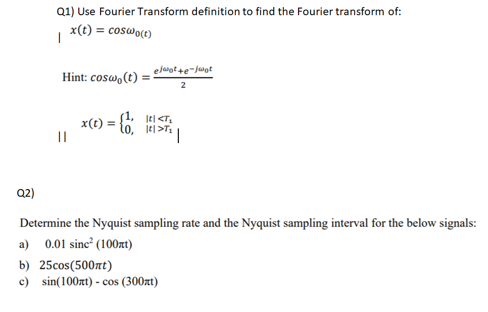 Solved Q1) Use Fourier Transform definition to find the | Chegg.com