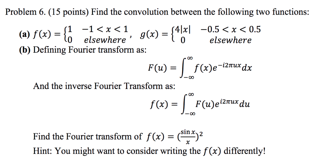 Solved Problem 6. (15 points) Find the convolution between | Chegg.com