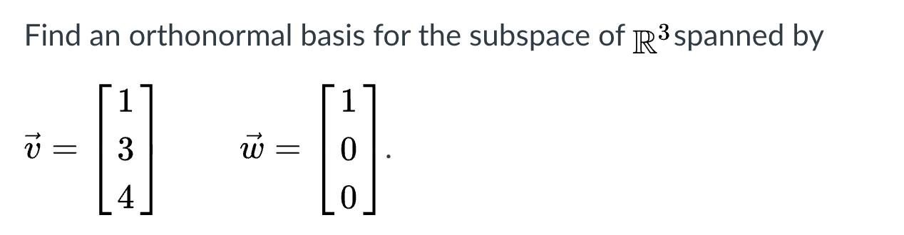 Solved Find an orthonormal basis for the subspace of R3 | Chegg.com
