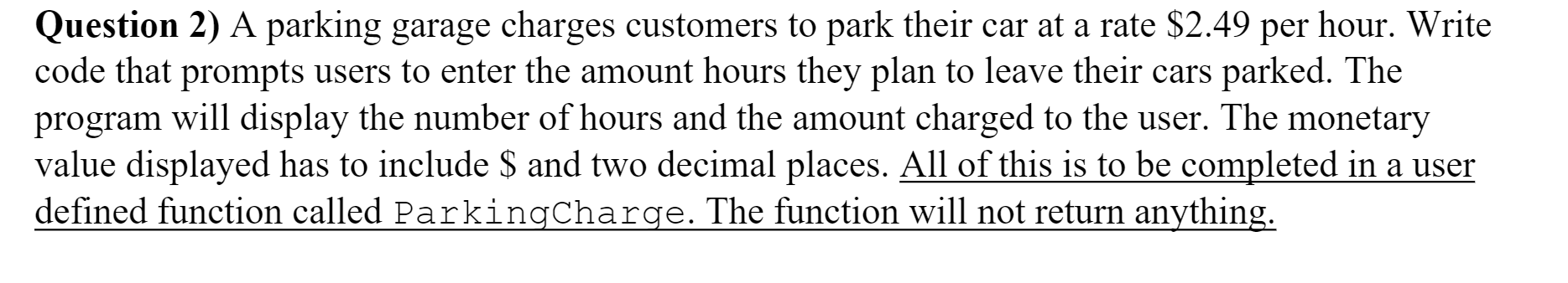 Solved Question 2) A parking garage charges customers to | Chegg.com
