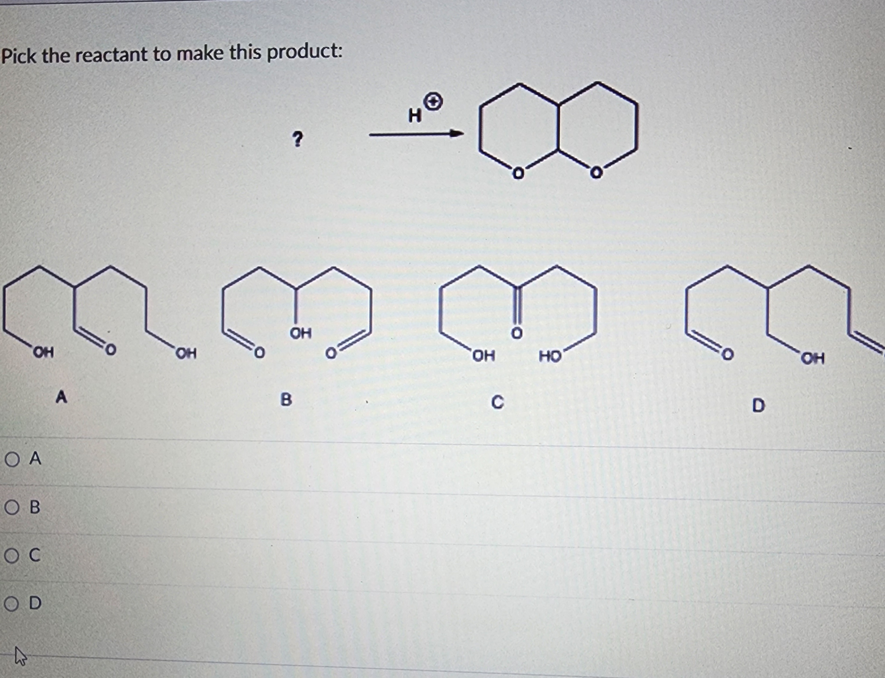 Solved Pick the reactant to make this product: ? A B C D | Chegg.com