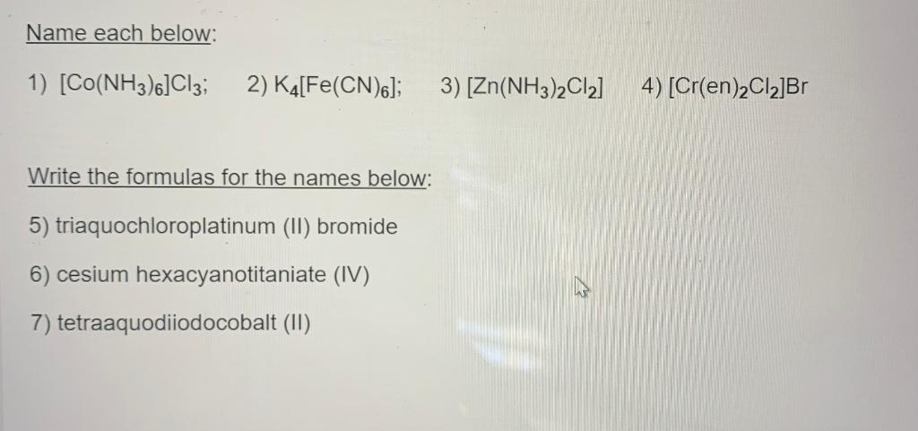 Solved Name each below: 1) [Co(NH3)6]Cl3; 2) K4[Fe(CN)6] 3) | Chegg.com