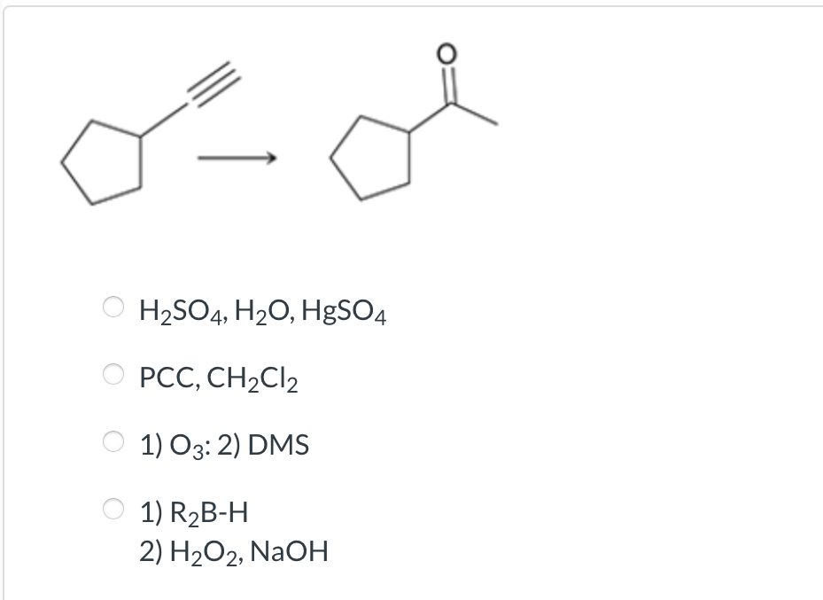 Solved H2SO4,H2O,HgSO4 PCC, CH2Cl2 1) O3:2 ) DMS 1) R2 B−H | Chegg.com