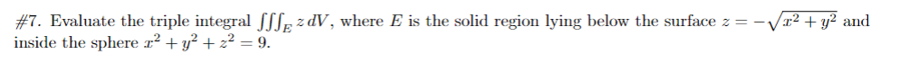Solved \#7. Evaluate the triple integral ∭EzdV, where E is | Chegg.com