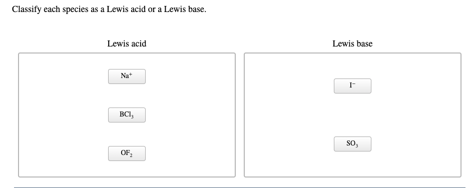 Solved Classify each species as a Lewis acid or a Lewis | Chegg.com