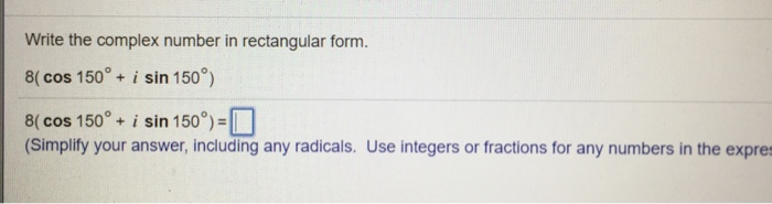 Solved Write the complex number in rectangular form. coS 8( | Chegg.com
