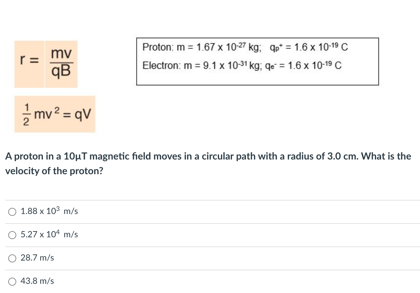 Solved r= mv qB Proton: m = 1.67 x 10-27 kg; Qp* = 1.6 x | Chegg.com
