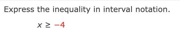 Solved Express the inequality in interval notation. X > -4 | Chegg.com