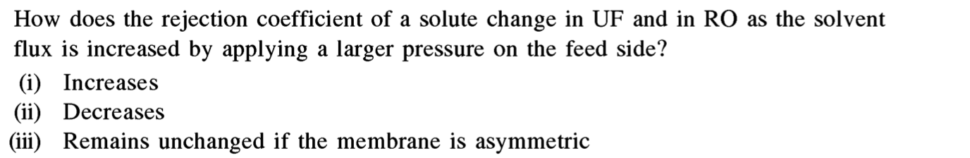 Solved How does the rejection coefficient of a solute change | Chegg.com