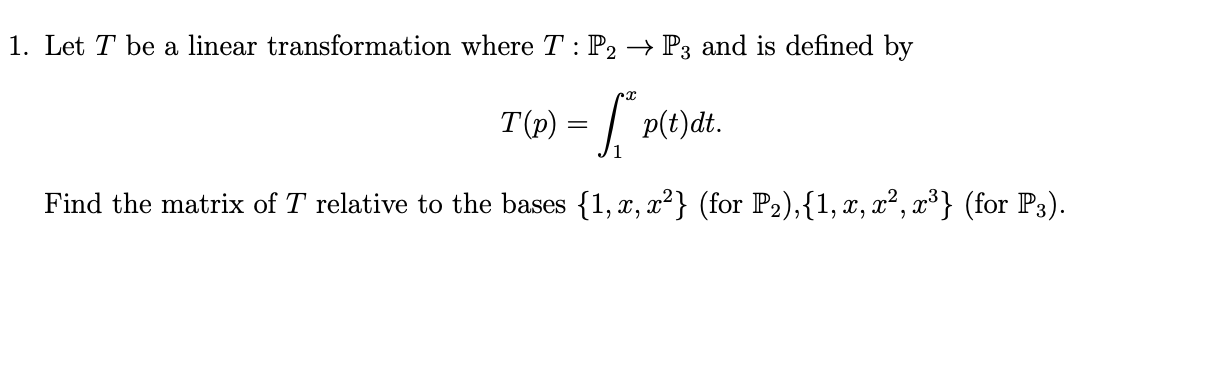 Solved 1. Let T be a linear transformation where T:P2→P3 and | Chegg.com
