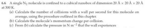 6.6 A single N2 molecule is confined to a cubical | Chegg.com
