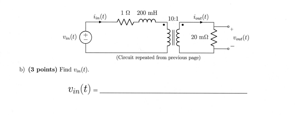 Solved Problem 2 (10 points) 112 200 mH lin(t) 10:1 lout(t) | Chegg.com