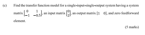 Solved (c) Find the transfer function model for a | Chegg.com