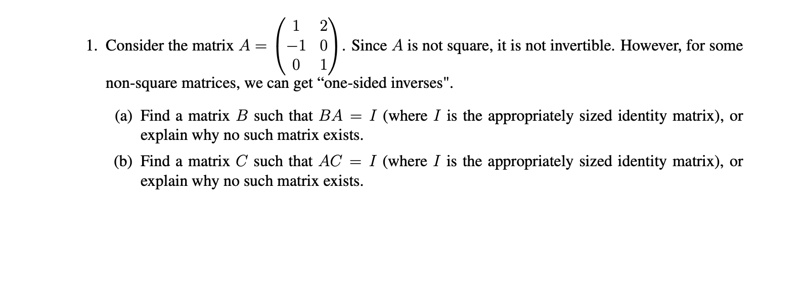 Solved 1. Consider the matrix A=⎝⎛1−10201⎠⎞. Since A is not | Chegg.com