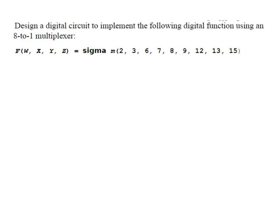 Solved Design a digital circuit to implement the following | Chegg.com