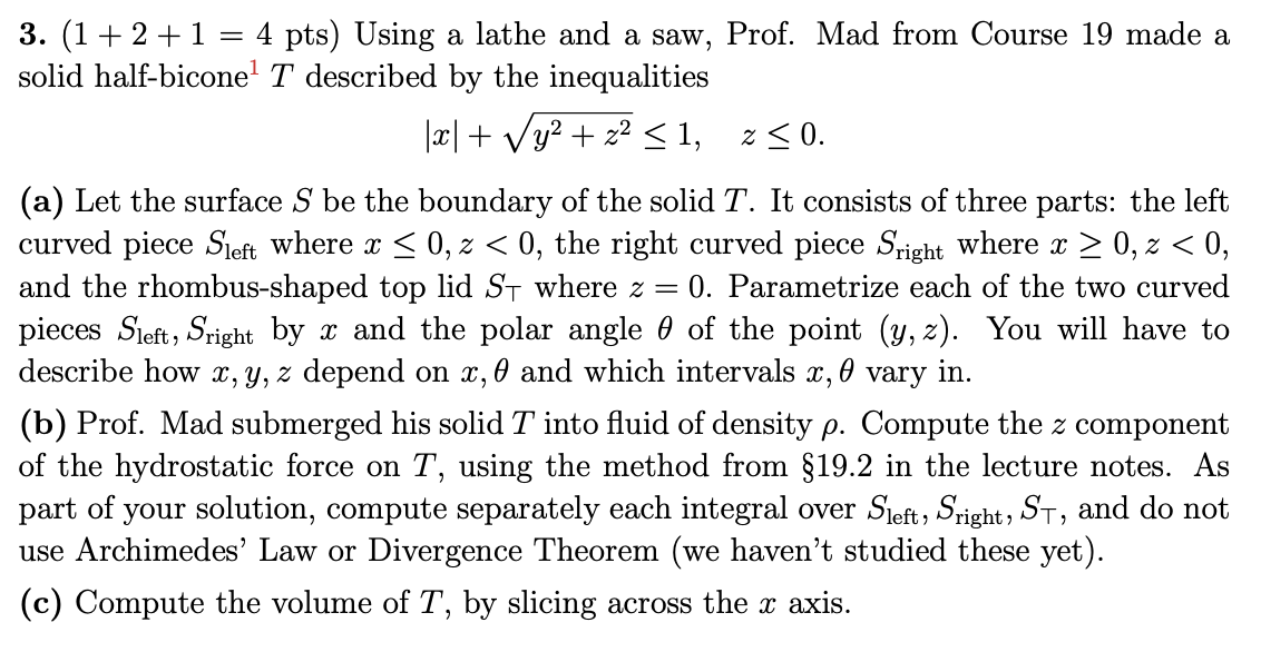 3. (1+2+1=4pts) Using a lathe and a saw, Prof. Mad | Chegg.com