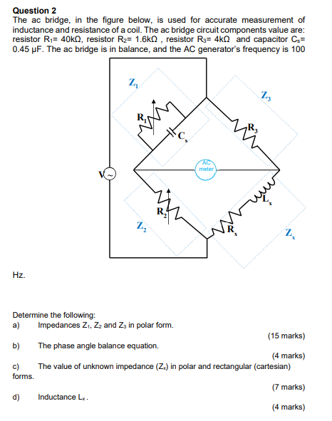 Solved Question 2The ac bridge, in the figure below, is used | Chegg.com