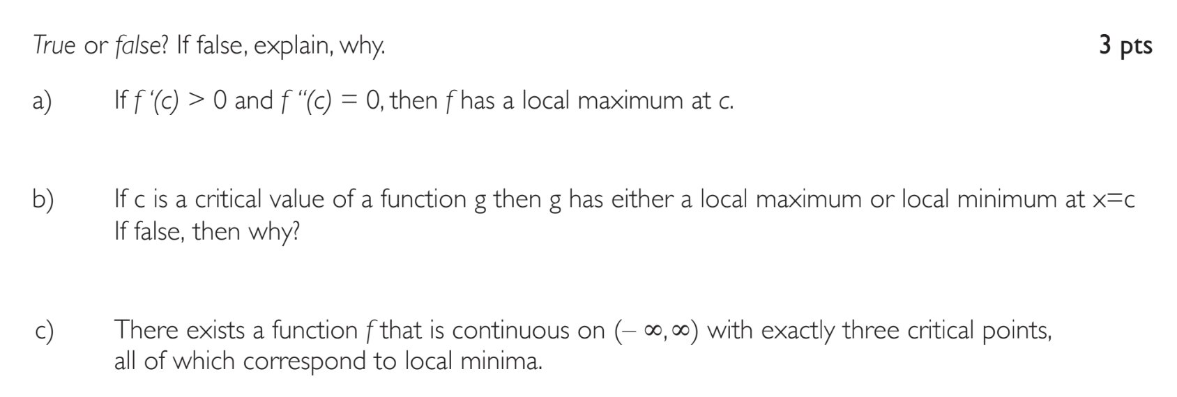 Solved True or false? If false, explain, why. 3 pts a) If | Chegg.com