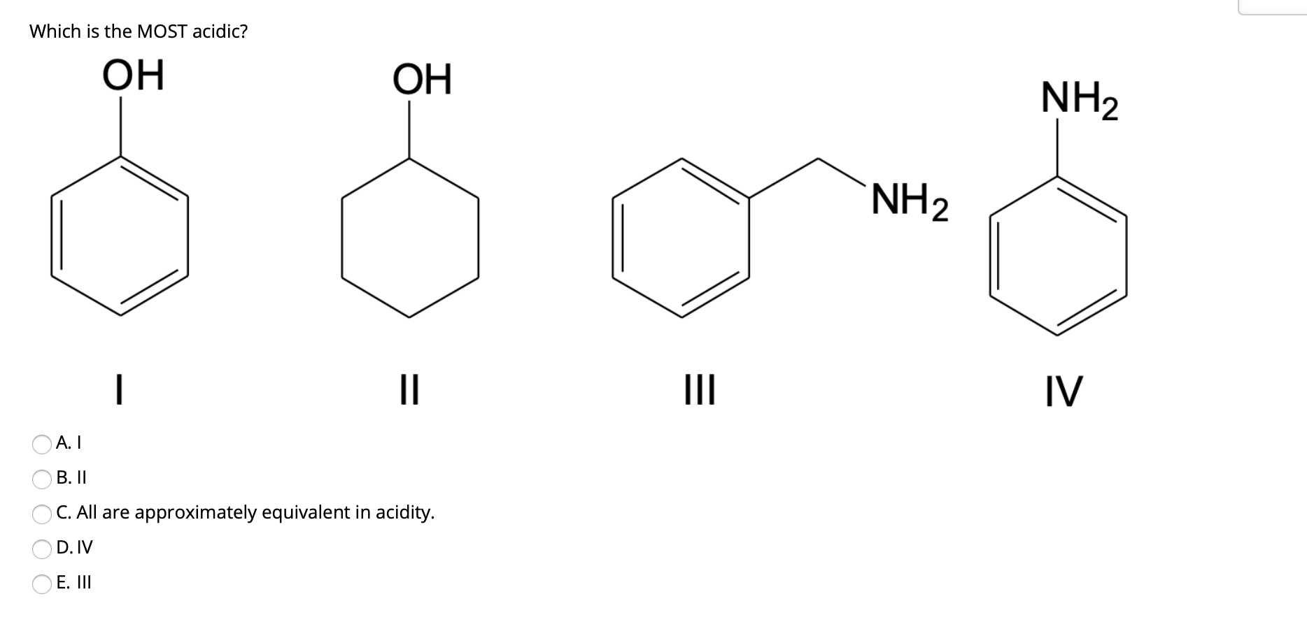 Solved Which is the MOST acidic? OH 액 OH NH2 NH2 || III IV | Chegg.com