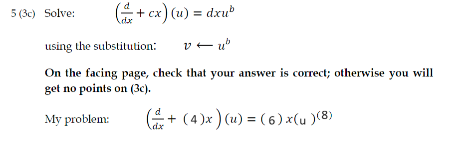 Solved 5 (3c) ﻿Solve: ,(ddx+cx)(u)=dxubusing the | Chegg.com
