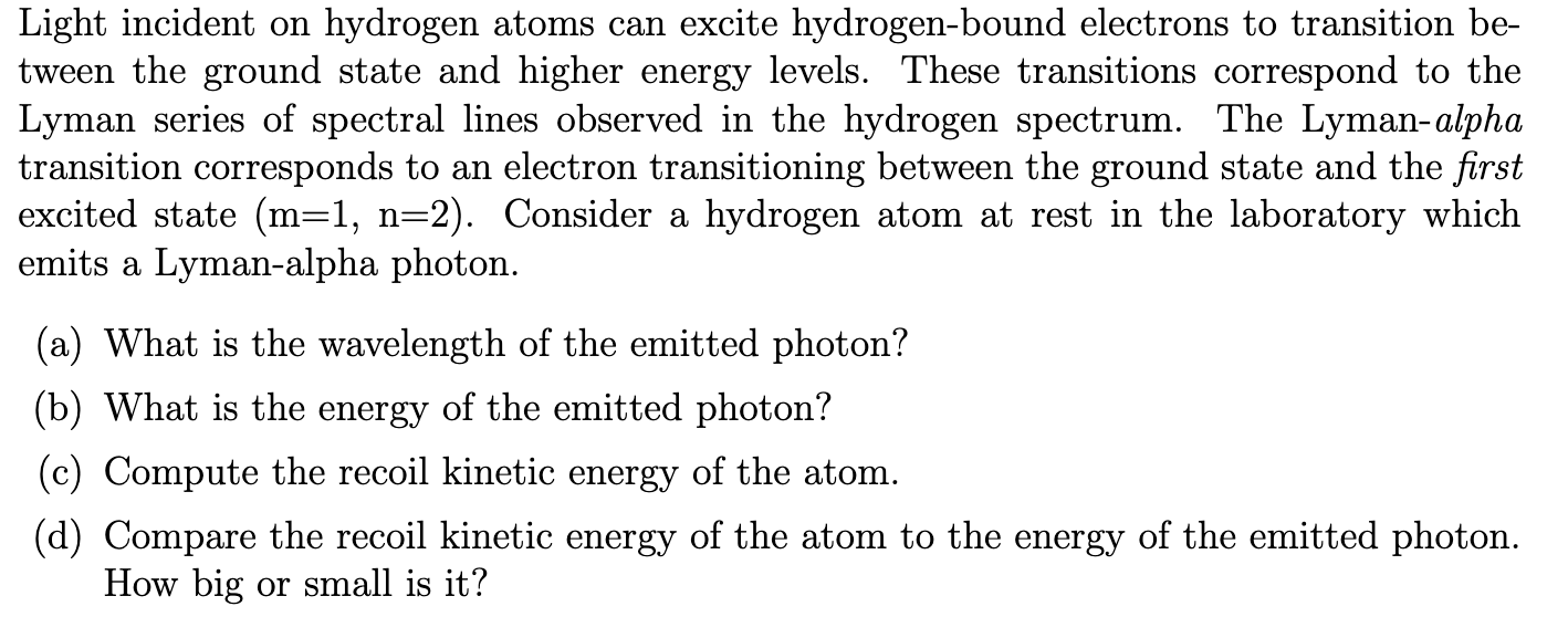 Solved Light incident on hydrogen atoms can excite | Chegg.com