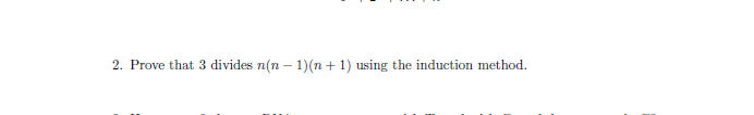 Solved 2. Prove that 3 divides n(n-1)(n+1) using the | Chegg.com