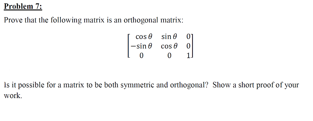 Solved Problem 7: Prove that the following matrix is an | Chegg.com