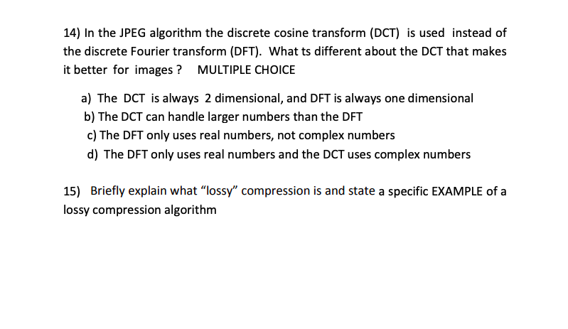 Solved 14) In the JPEG algorithm the discrete cosine | Chegg.com