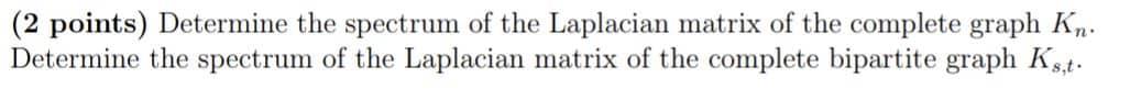 [Solved]: (2 points) Determine the spectrum of the Laplaci