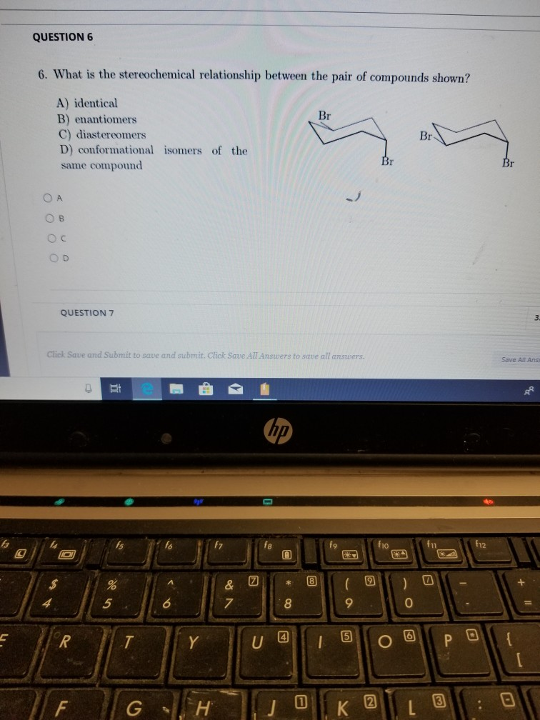Solved QUESTION 6 6. What is the stereochemical relationship | Chegg.com