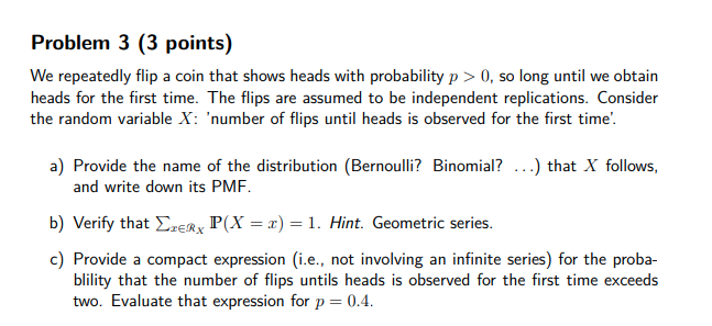 Solved Problem 3 (3 points) We repeatedly flip a coin that | Chegg.com