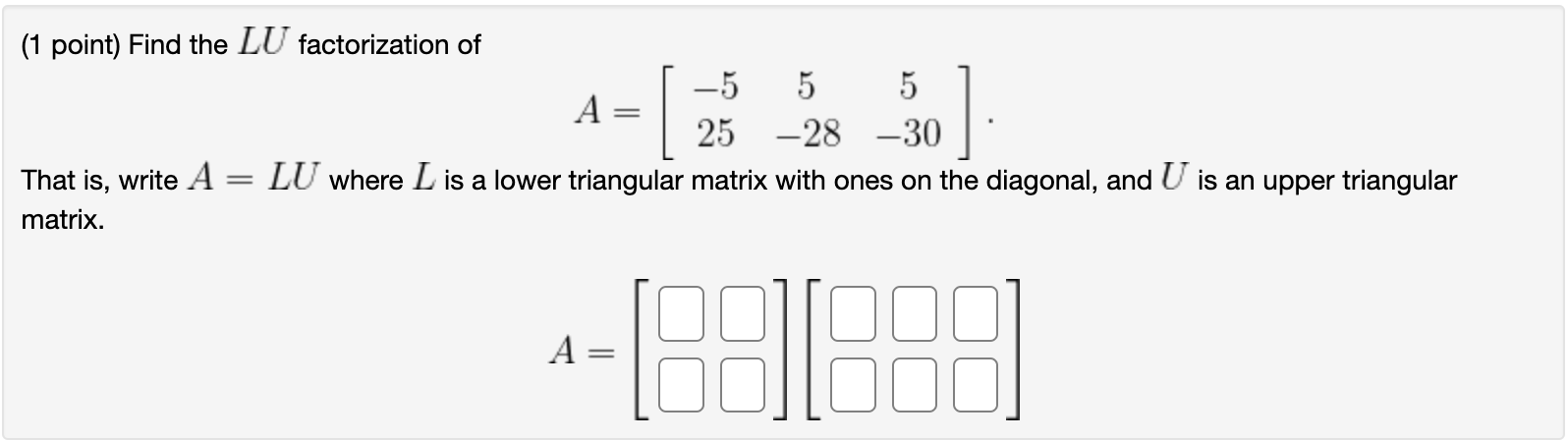 Solved (1 point) Find the LU factorization of | Chegg.com