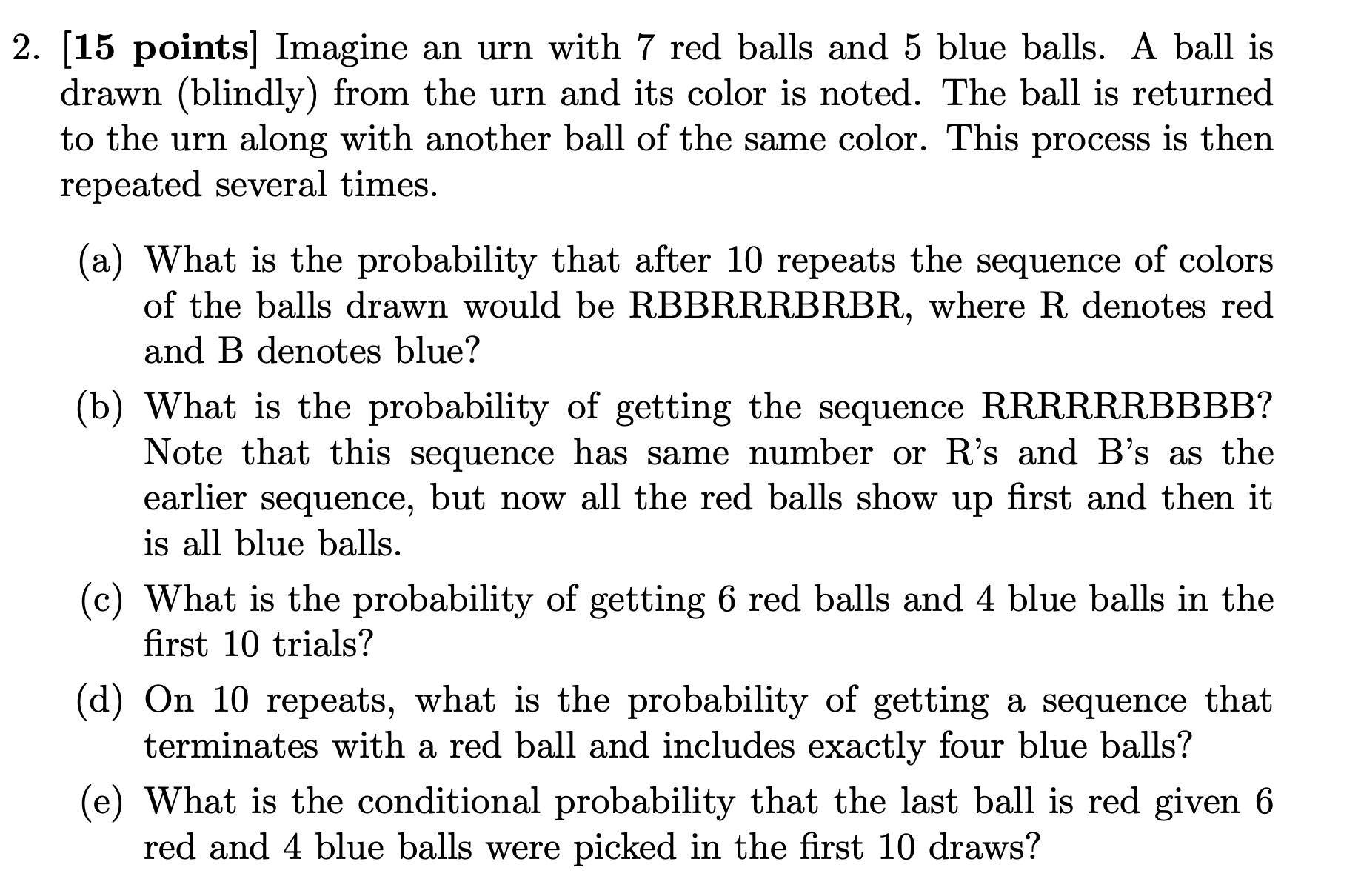 Solved [15 ﻿points] ﻿Imagine an urn with 7 ﻿red balls and 5 | Chegg.com