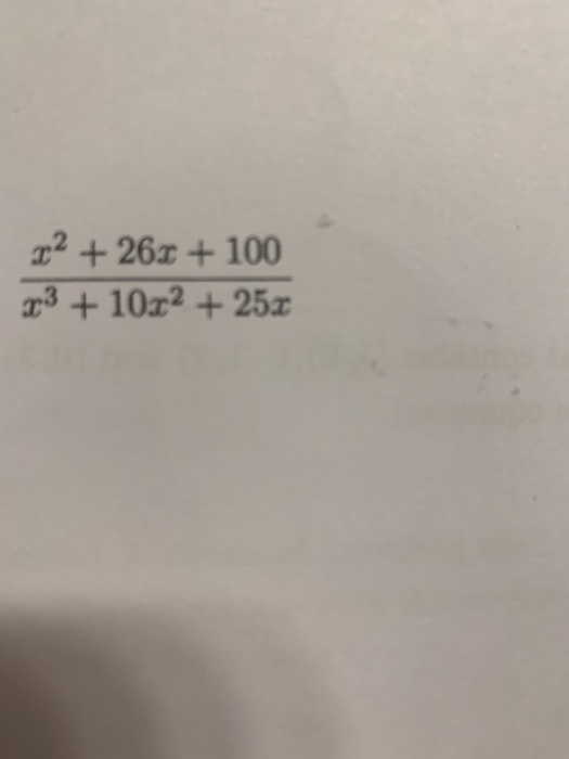 Solved x2 + 26x + 100 x3 + 10x² + 25x | Chegg.com