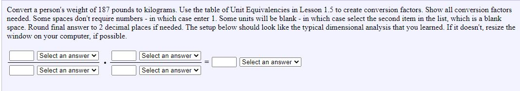 Solved Convert a person's weight of 187 pounds to kilograms. | Chegg.com