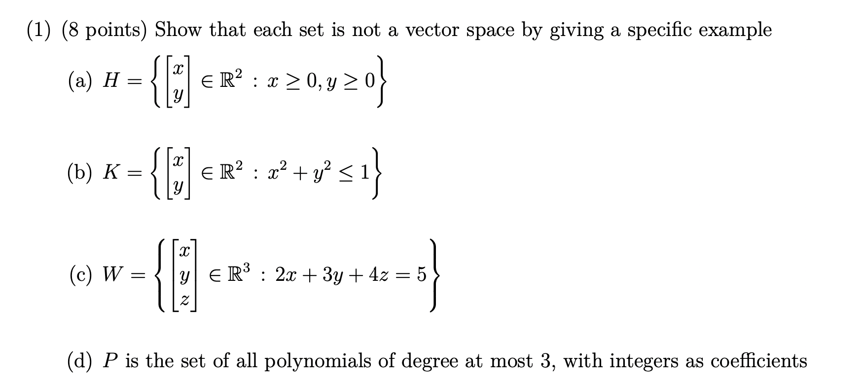 Solved (1) (8 points) Show that each set is not a vector | Chegg.com