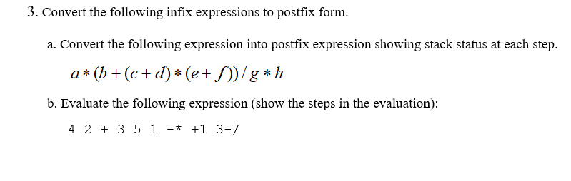 Solved 3. Convert the following infix expressions to postfix | Chegg.com