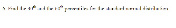 6. Find the 30th and the 60th percentiles for the | Chegg.com