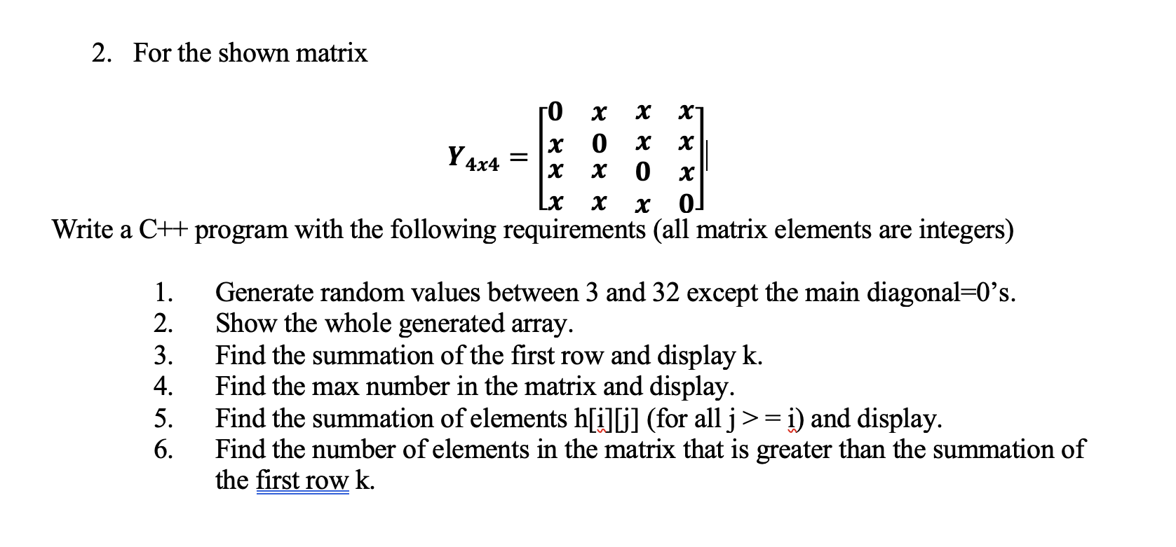 Solved 2. For the shown matrix Y4x4=⎣⎡0xxxx0xxxx0xxxx0⎦⎤ | Chegg.com