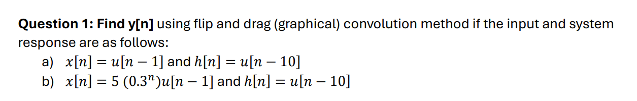 Solved Question 1: Find y[n] ﻿using flip and drag | Chegg.com