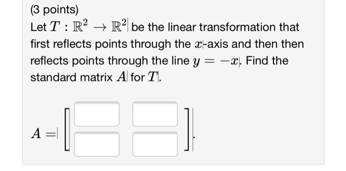 Solved Let T: R^2 rightarrow R^2 be the linear | Chegg.com