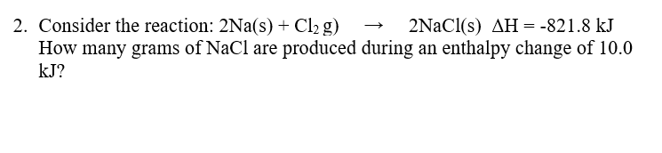 Solved 2. Consider the reaction: 2Na(s) + Cl2 g) → 2NaCl(s) | Chegg.com