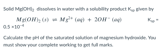 Solved Solid Mg(OH)2 dissolves in water with a solubility | Chegg.com