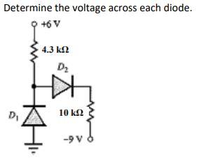 Solved Determine the voltage across each diode. | Chegg.com